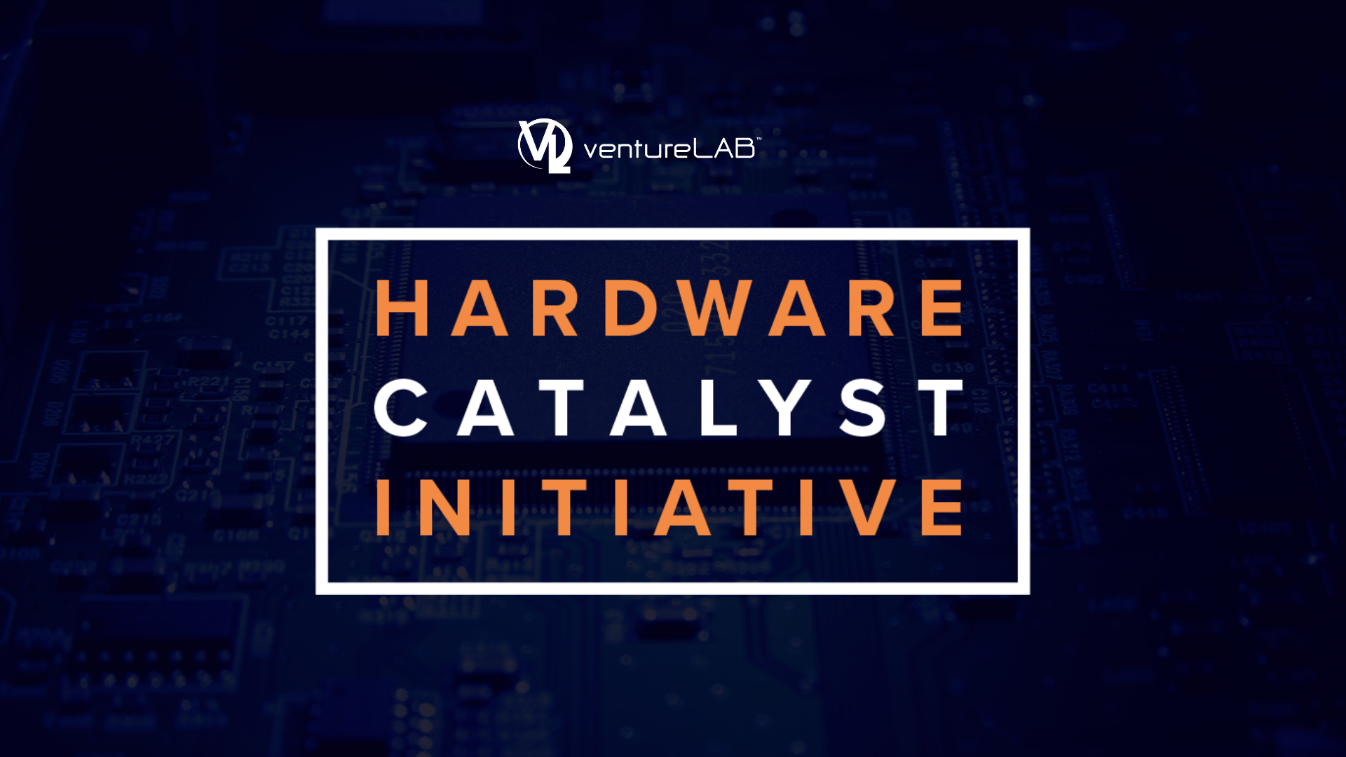 Announcing the 6th Cohort of the Hardware Catalyst Initiative | ventureLAB
